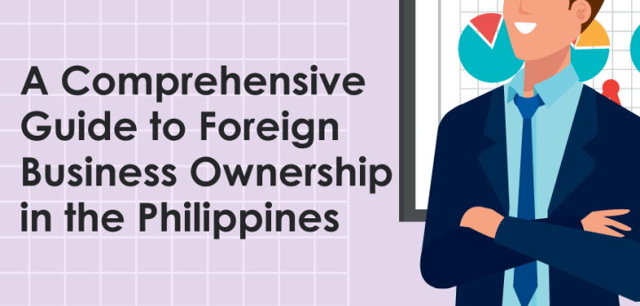 A Guide to Foreign Business Ownership in the Philippines